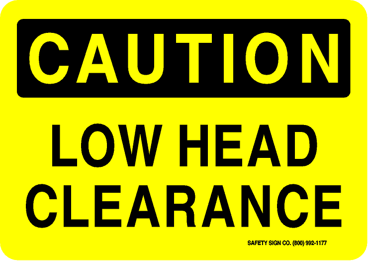 CAUTION LOW HEAD CLEARANCE – Safety Sign Company