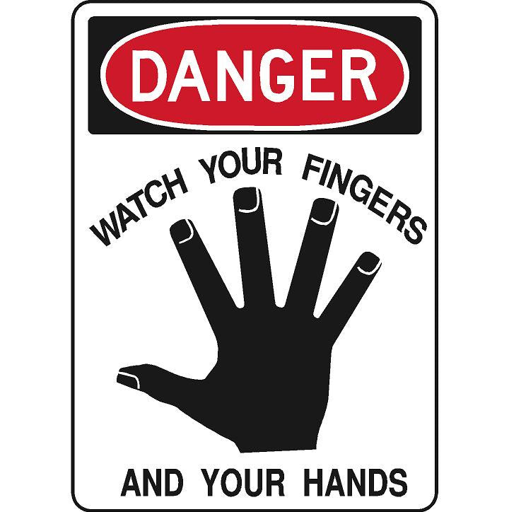 DANGER WATCH YOUR FINGERS AND YOUR HANDS – Safety Sign Company