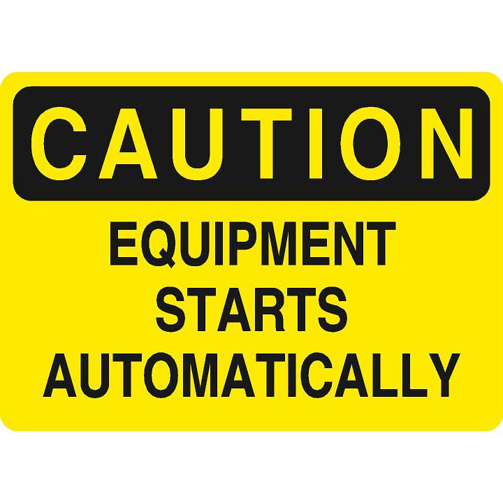 CAUTION EQUIPMENT STARTS AUTOMATICALLY – Safety Sign Company