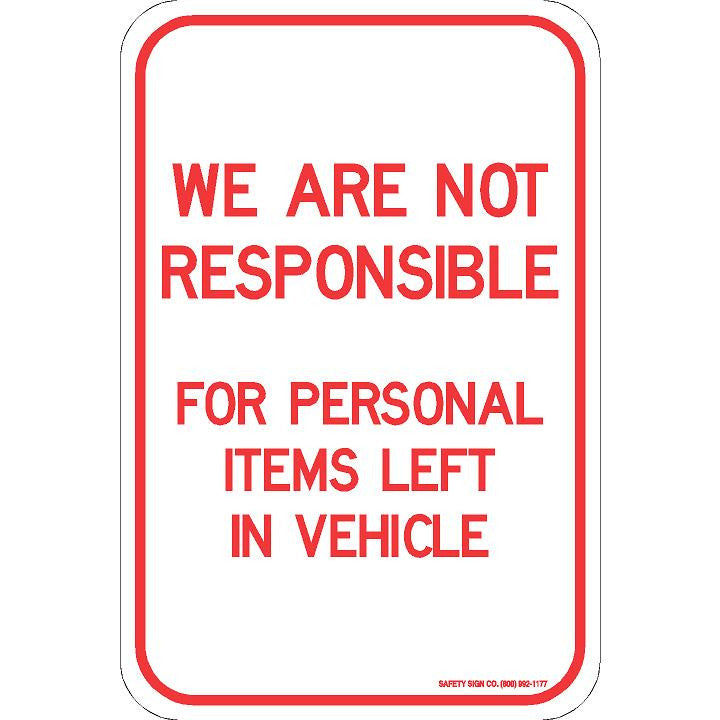 WE ARE NOT RESPONSIBLE FOR PERSONAL ITEMS LEFT IN VEHICLE SIGN – Safety ...